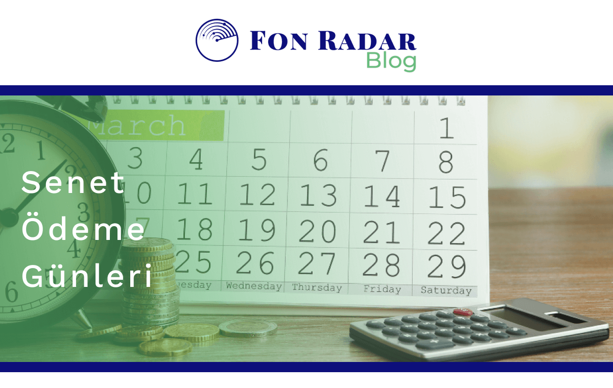 Senet Ödeme Günleri 2023 Vadesi Hafta Sonu Olan - Fon Radar